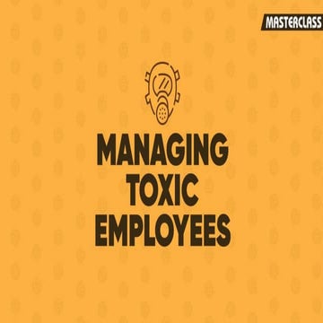 Managing Toxic Employees & Individuals at Work | PPTX
