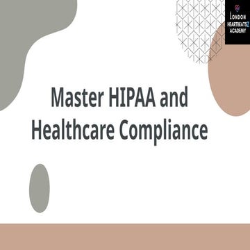 Master HIPAA and Healthcare Compliance – London HeartbeatsZ Academy, UK ...