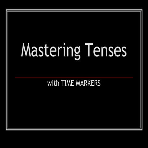 Mastering Tenses | PPT