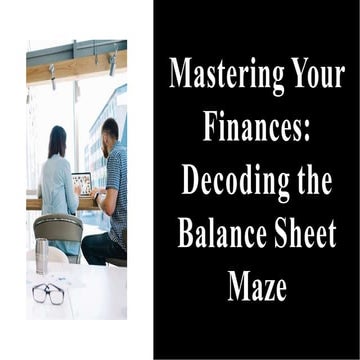 mastering-your-finances-decoding-the-balance-sheet-maze ...
