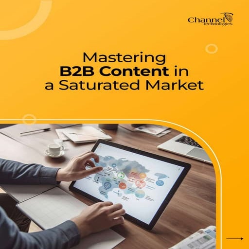 Mastering B2B Content in a Saturated Market - Channel Technologies.pdf