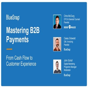 Mastering B2B Payments Webinar from BlueSnap | PPTX