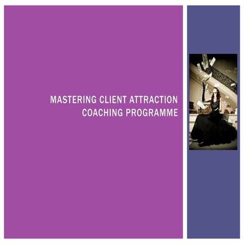 Mastering client attraction coaching programme preview | PPTX