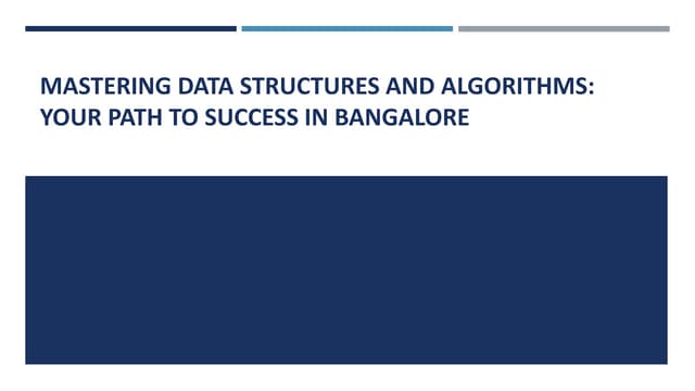 Mastering Data Structures And Algorithms Your Path To Success In Bangalore Ppt