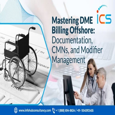 Mastering DME Billing Offshore Documentation, CMNs, and Modifier Management.pptx