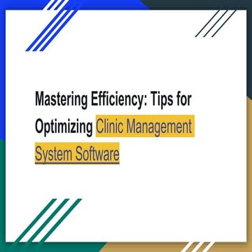 Mastering Efficiency Tips for Optimizing Clinic Management System Software.pptx