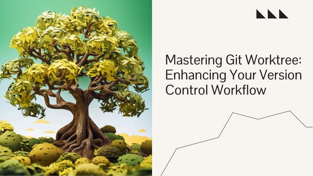 Mastering Git Worktree - Enhancing Your Version Control Workflow | PPT Mastering Git Worktree - Enhancing Your Version Control Workflow | PPT