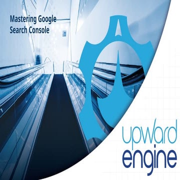 Mastering Google Search Console - Gather & Grow - May 2024 | PPTX