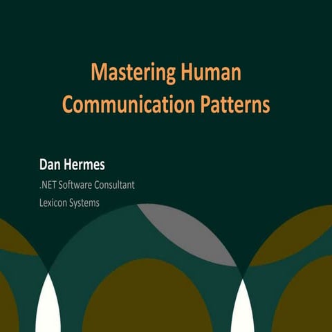Mastering human communication patterns | PPT