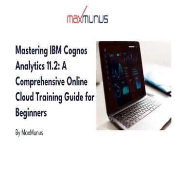 Mastering IBM Cognos Analytics 11.2: A Comprehensive Online Cloud Training Guide for Beginners | PDF