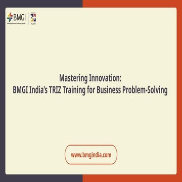 Mastering Innovation: BMGI India’s TRIZ Training for Business Problem-Solving | PPT