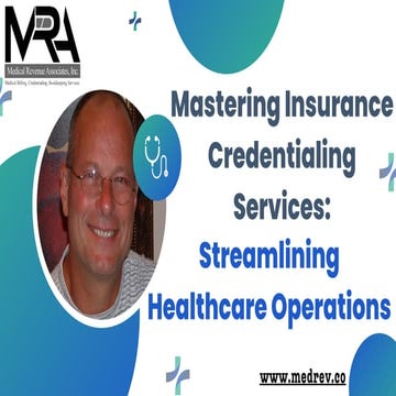 Mastering Insurance Credentialing Services Streamlining Healthcare ...