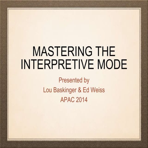 Mastering interpretive mode 2 | PPT