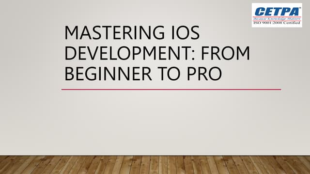 Mastering IOS Development.pptx Mastering IOS Development.pptx