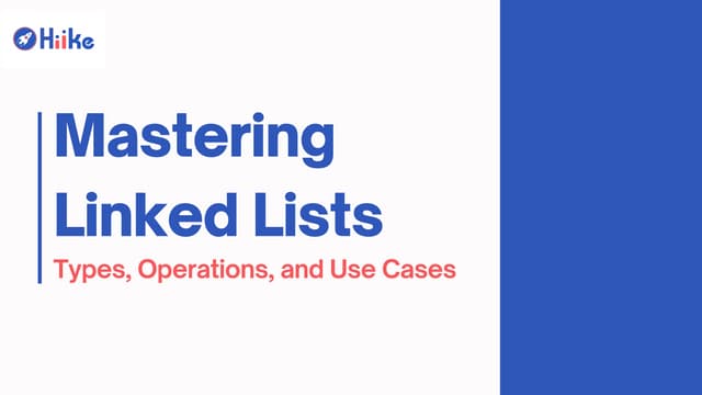 Mastering Linked Lists: Types, Operations, and Use Cases with Hiike | PDF Mastering Linked Lists: Types, Operations, and Use Cases with Hiike | PDF