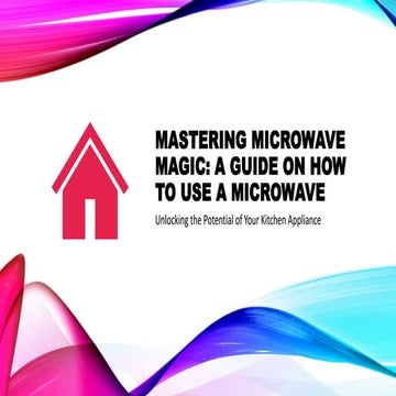 Mastering Microwave Magic: A Guide on How to Use a Microwave | PPTX ...