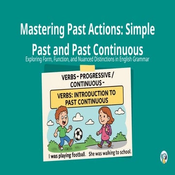 Mastering Past Actions Simple Past and Past Continuous.pptx