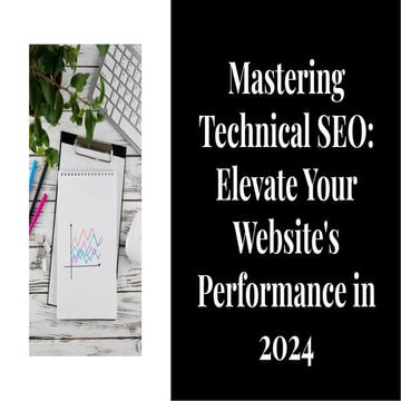 Mastering Technical SEO Elevate Your Website's Performance in 2024 | PDF