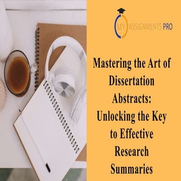Mastering the Art of Dissertation Abstracts Unlocking the Key to ...