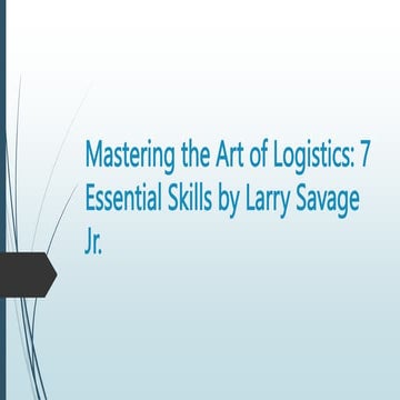 7 Skills to Become Proficient in Logistics: Everything You Need To Know ...