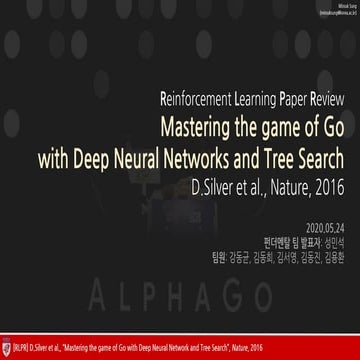 [RLPR] Mastering the game of go with deep neural networks and tree ...