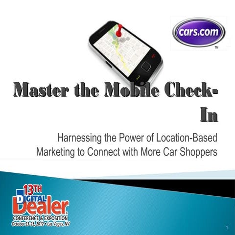 Mastering the mobile check in digital dealer october 2012 | PPTX