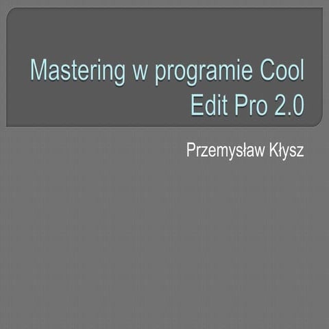 Mastering w programie cool edit pro 2 | PPT