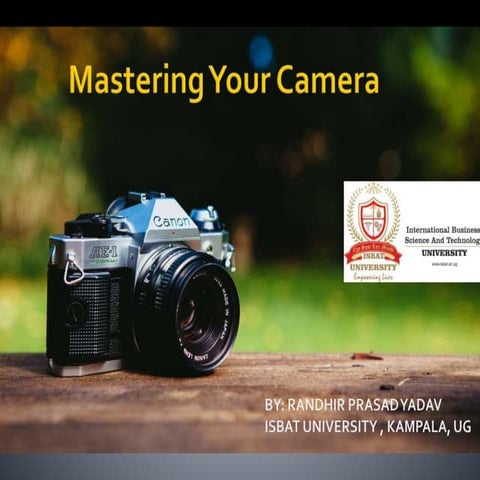 Mastering your camera PHOTOGRAPHY Workshop part 2 | PPTX