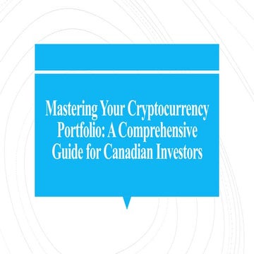 Mastering Your Cryptocurrency Portfolio - A Comprehensive Guide for ...