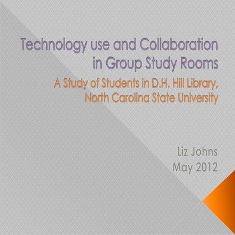 Technology Use and Collaboration in Group Study Rooms | PPT