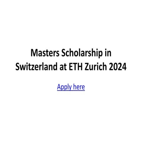 Masters Scholarship in Switzerland at ETH Zurich 2024.pptx