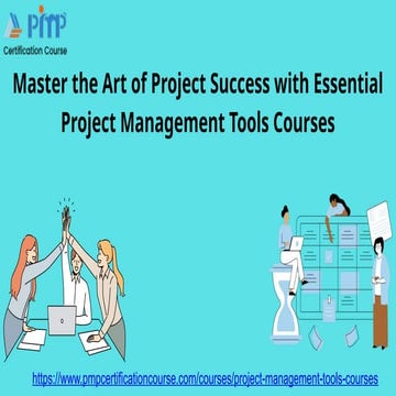 Master the Art of Project Success with Essential Project Management Tools Courses.pptx