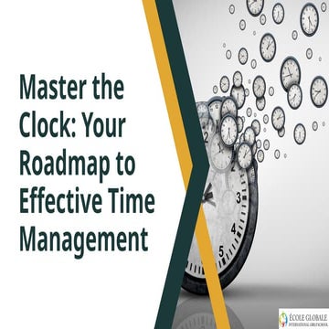 Master the Clock Your Roadmap to Effective Time Management.pptx