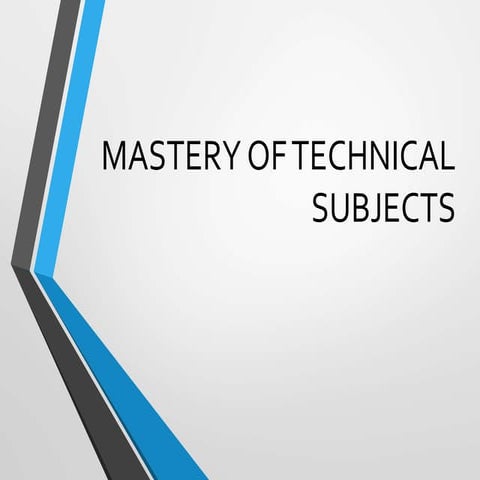 _Mastery-Of-Technical-Subject | PPTX