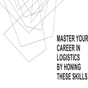 Master your career in logistics by honing these skills. | PPT