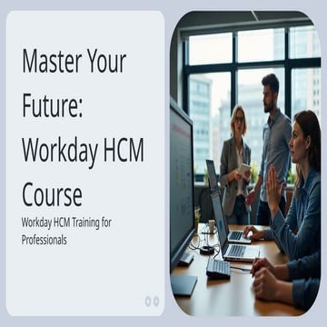 Master Your Future Workday HCM Course.pptx