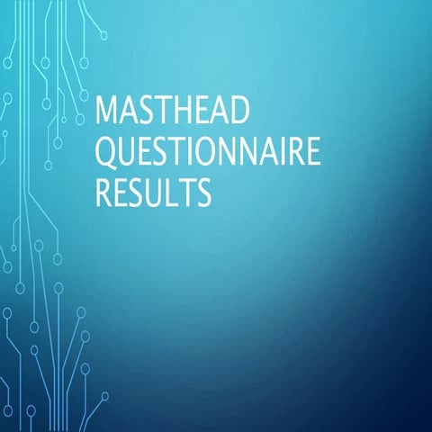 Masthead questionnaire results | PPTX