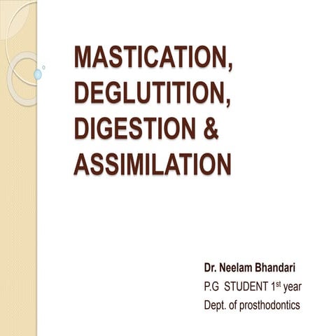 Mastication, degluttition, digestion, assimilation | PPTX
