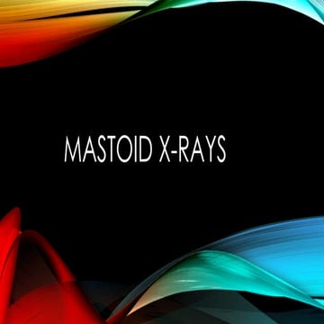 Comprehensive Mastoid X-Ray Imaging Techniques and Views Explained | PPTX