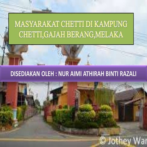 Masyarakat Chetti Kg.Chetti Gajah Berang,Melaka | PPTX