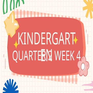 Kinder QUARTER 4 WEEK 3 KINDERGARTEN-PPT.pptx