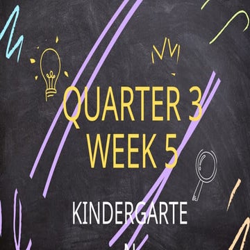 Kinder QUARTER 4 WEEK 3 KINDERGARTEN-PPT.pptx