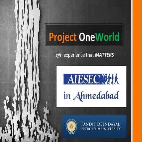 Project OneWorld - Jan 2013 ~ AIESEC Ahmedabad | PPT