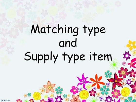 Matching type and supply type items | PPT