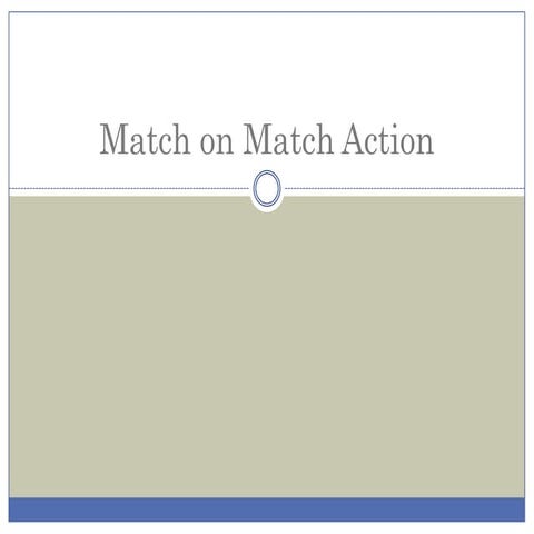 Match on match action | PPT