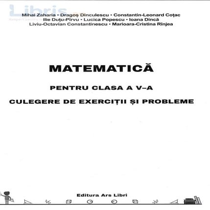 Matematica Clasa 5 - Culegere de exercitii si probleme - Mihai Zaharia, Dragos Dinculescu.pdf