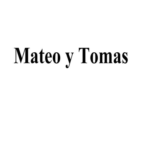 Mateo Y Tomas | PPS