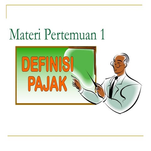 MATERI PERTAMA DEFINISI PAJAK DI INDONESIA | PPT