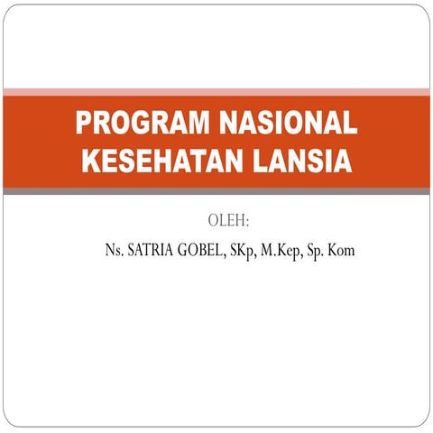 MATERI-13.-PROGRAM-NASIONAL-KESEHATAN-LANSIA.ppt
