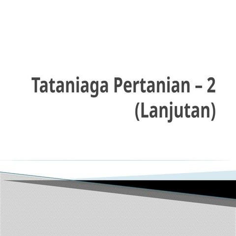 Materi -2 Tataniaga Pertanian Lanjutan.pptx